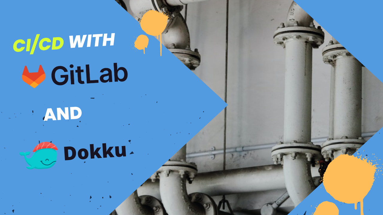 How To Use Gitlabs Cicd Pipelines With Dokku To Push Your Application To Production 9684